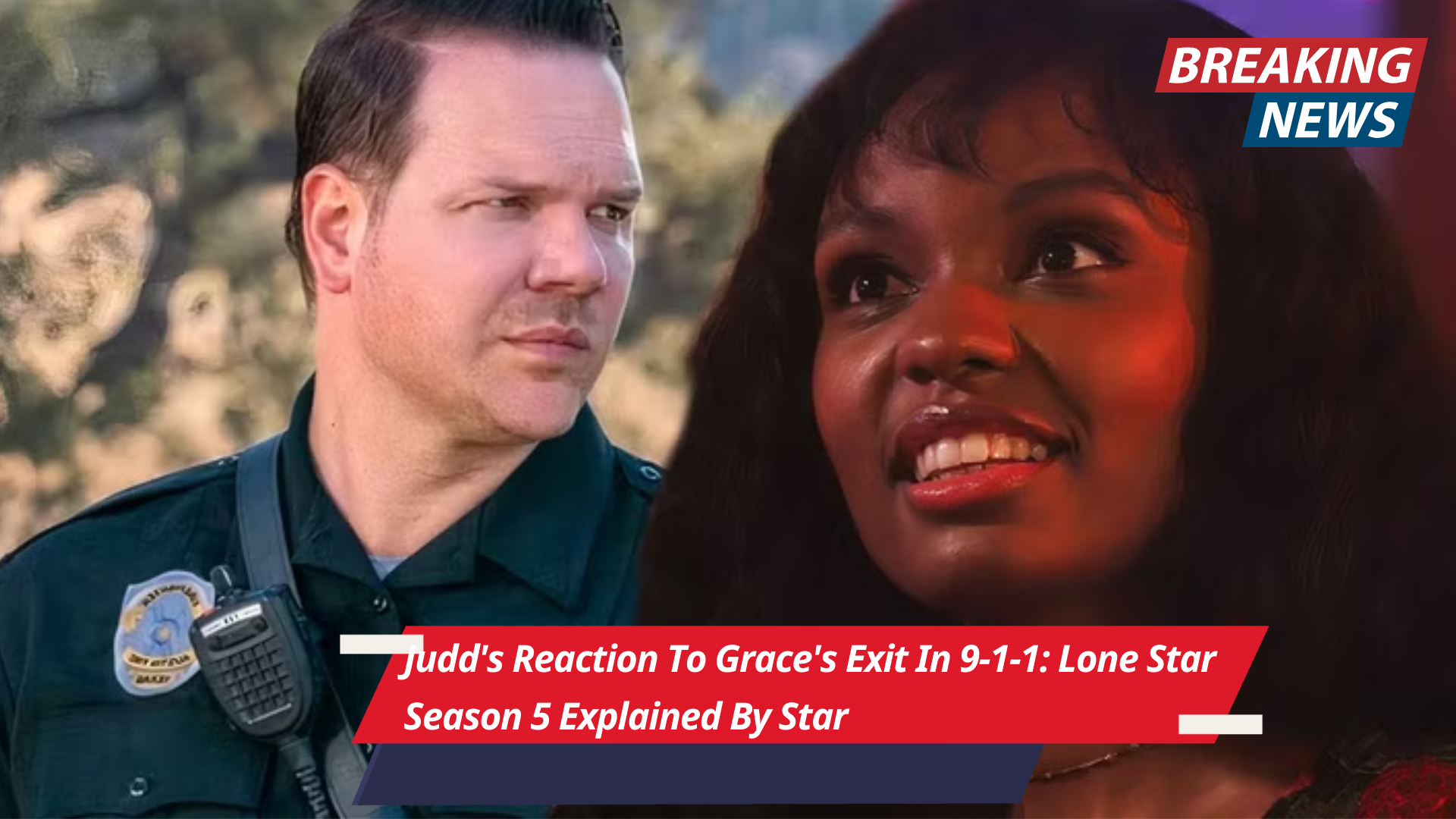 Judd's Reaction To Grace's Exit In 9-1-1: Lone Star Season 5 Explained By Star